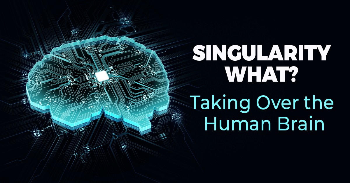 Singularity-What-Taking-Over-Human-Brains | Sharp Innovations, Inc.